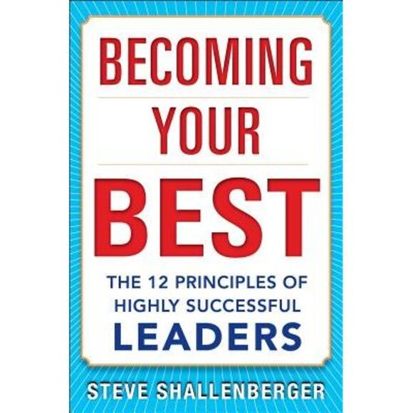 Steve Shallenberger | Other | Becoming Your Best The 2 Principles Of ...